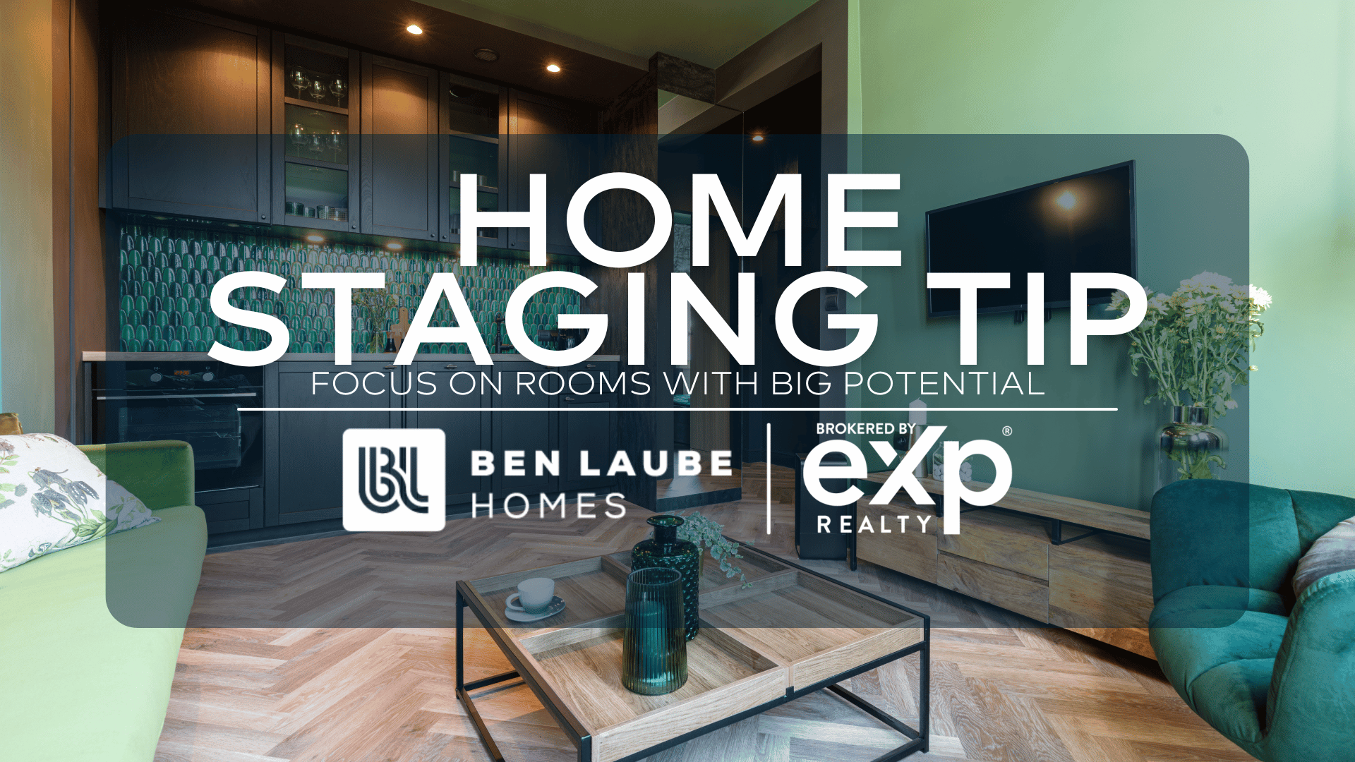 Home Staging Tip: Focus on Rooms with Big Potential - Ben Laube Homes
